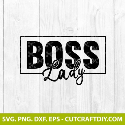Boss Lady Svg, Lady Boss Svg, Hustle Svg, Boss babe Svg, Strong Women ...