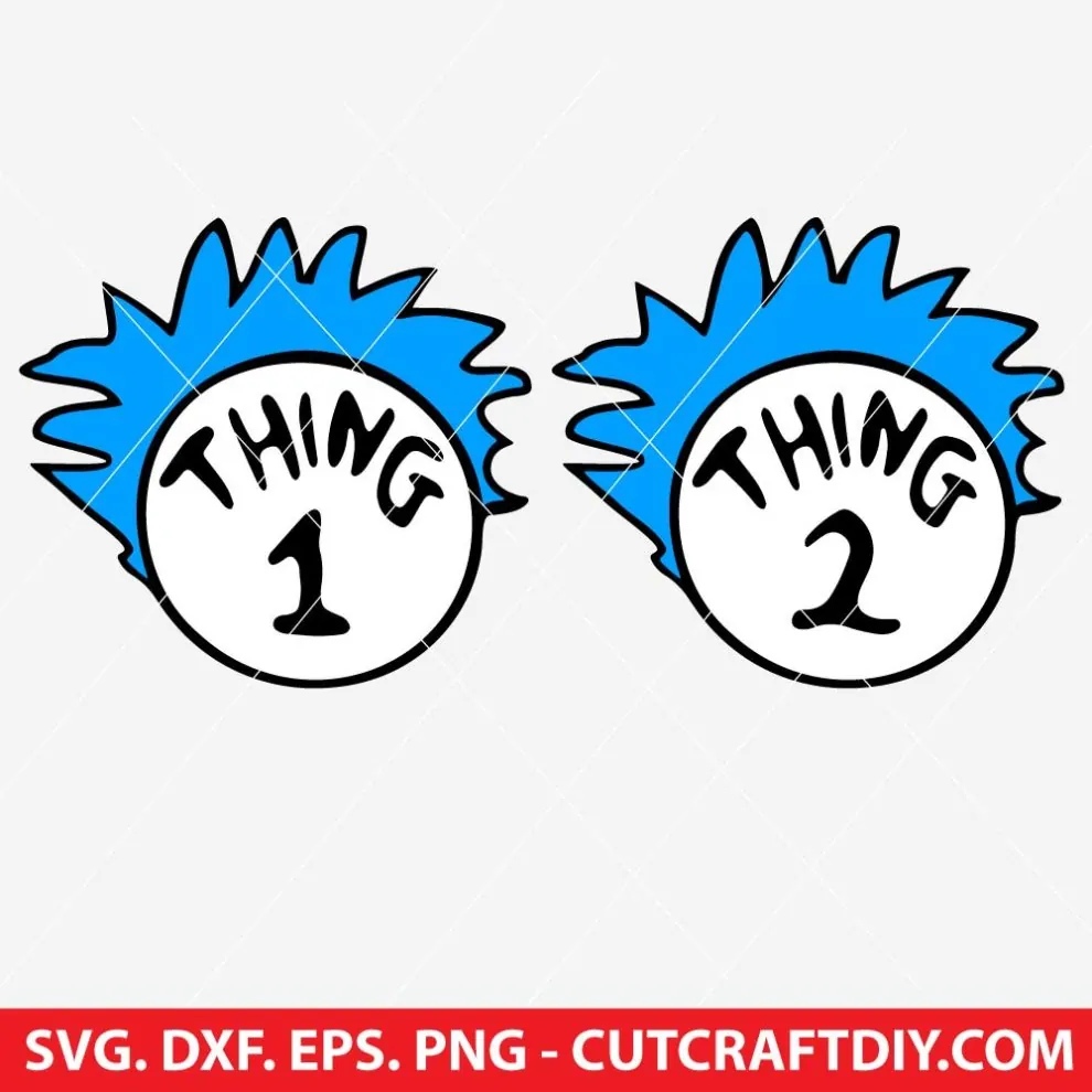 Thing 1 and Thing 2 SVG, Dr. Seuss svg, Thing One Thing Two svg